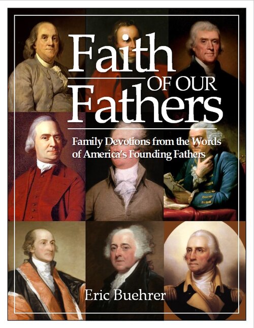 7 Quotes From “Faith Of Our Founding Fathers” | Craig T. Owens